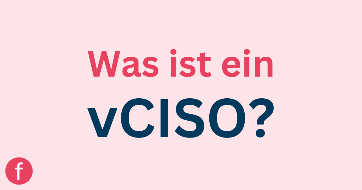 Was ist ein virtueller CISO (vCISO)?