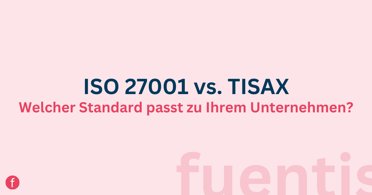 ISO 27001 vs. TISAX | Der Vergleich | 2025